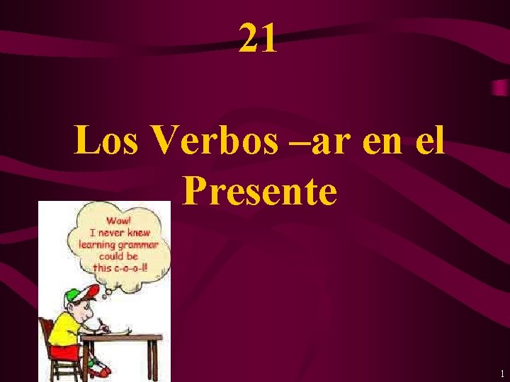 21 Los Verbos ar en el Presente 1