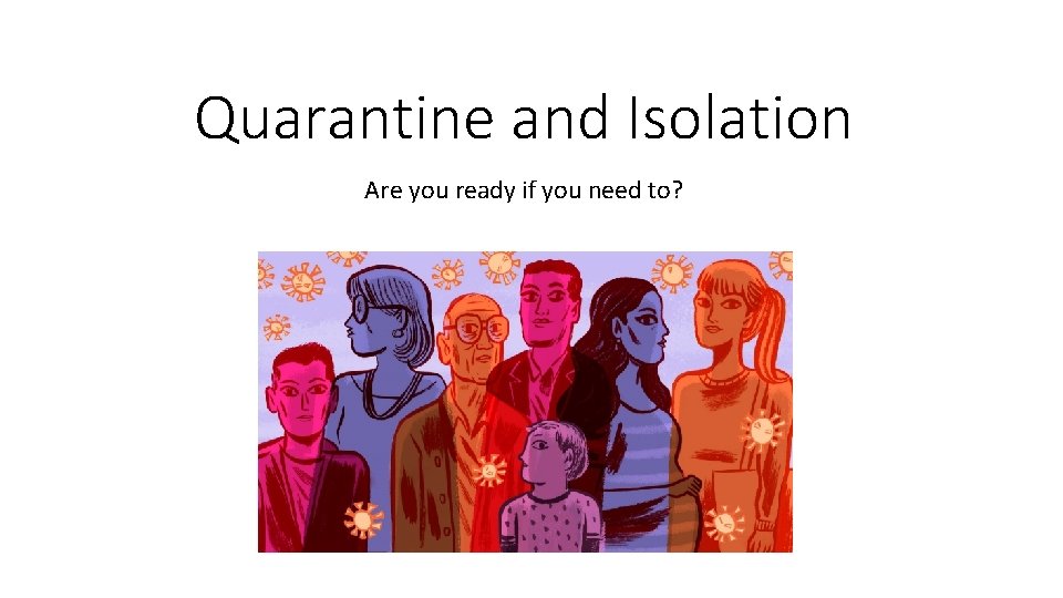 Quarantine and Isolation Are you ready if you