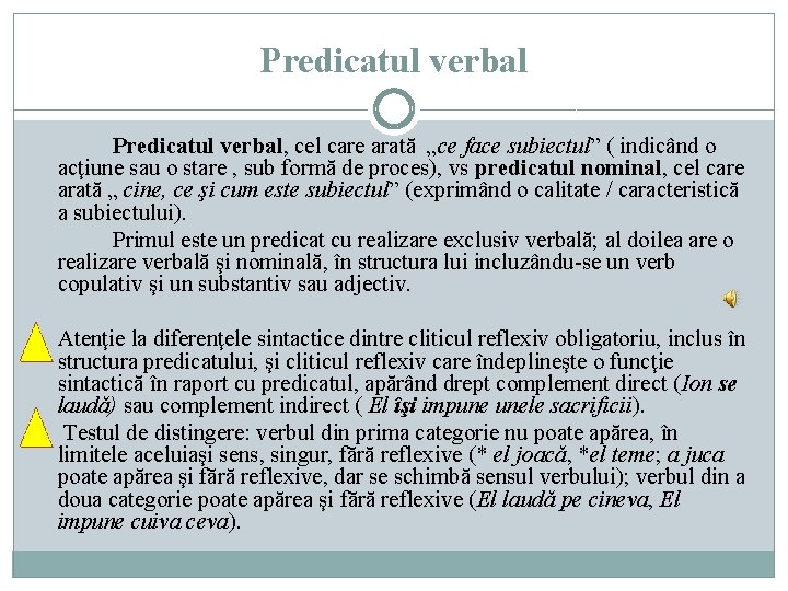 Predicatul verbal cel care arat ce face subiectul