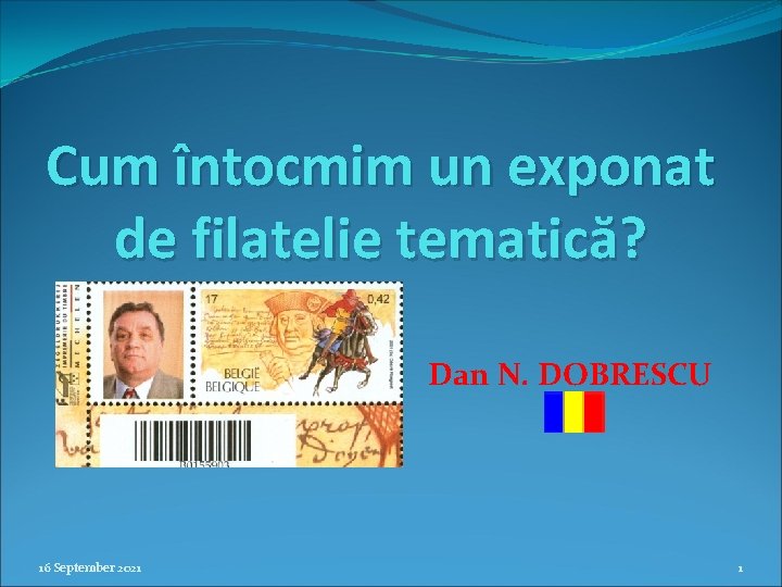 Cum ntocmim un exponat de filatelie tematic Dan