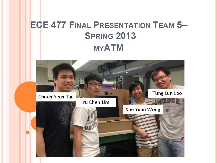 ECE 477 FINAL PRESENTATION TEAM 5 SPRING 2013