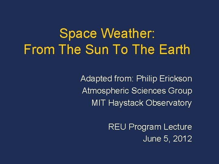 Space Weather From The Sun To The Earth