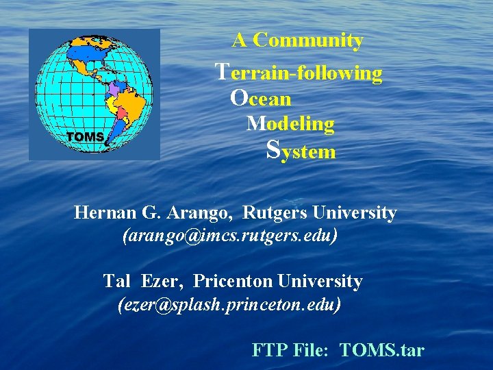 A Community Terrainfollowing Ocean Modeling System Hernan G