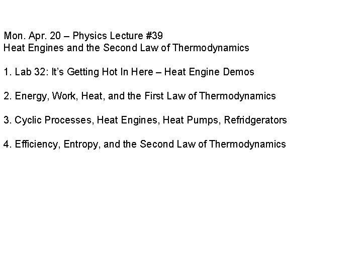 Mon Apr 20 Physics Lecture 39 Heat Engines