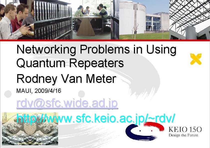 Networking Problems in Using Quantum Repeaters Rodney Van