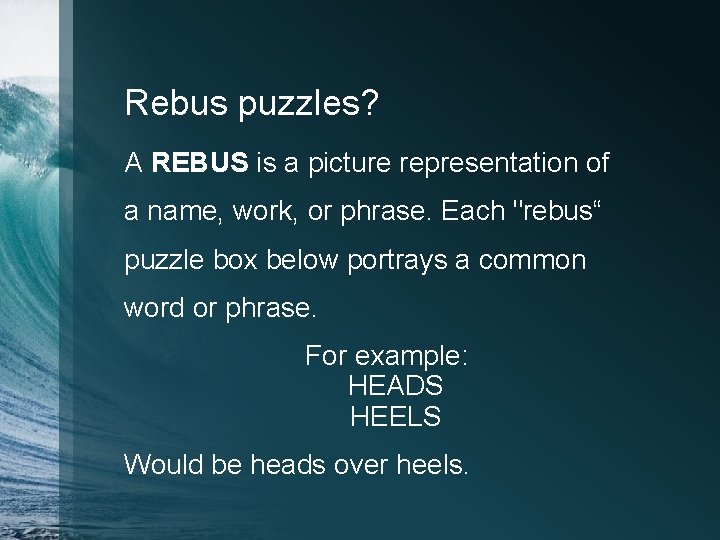 Rebus Puzzles Rebus puzzles A REBUS is a