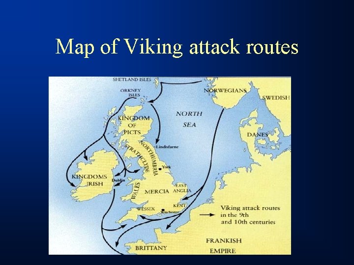 The Vikings in Britain AngloSaxon Kingdoms Vikings Also