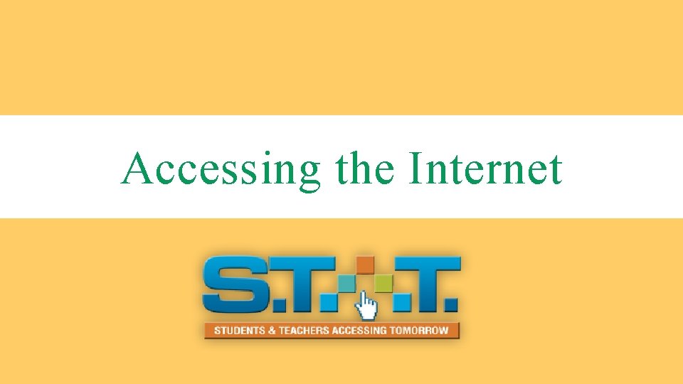 Accessing the Internet Your Device Your device can