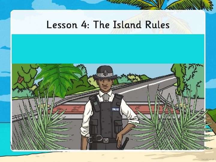 Lesson 4 The Island Rules Why Do You