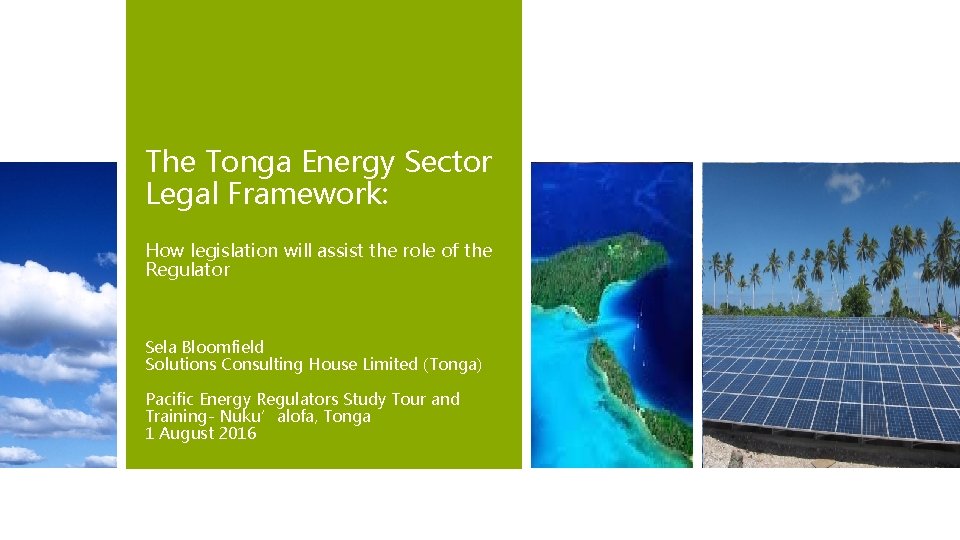 The Tonga Energy Sector Legal Framework How legislation