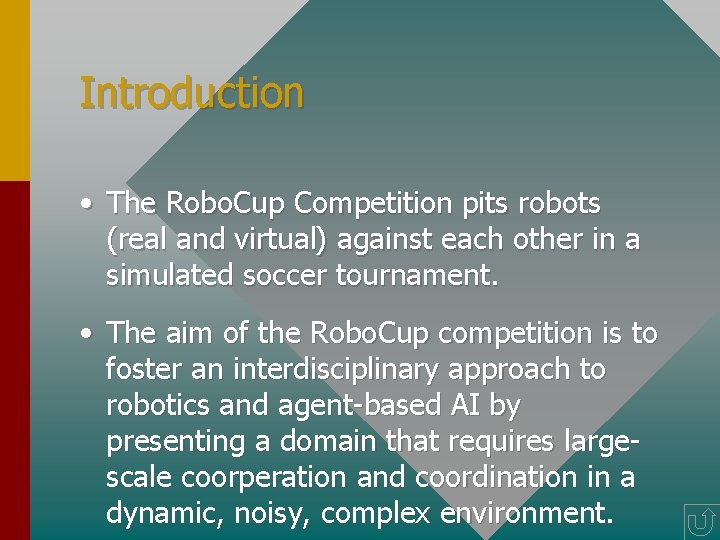 Building a Soccer Team for Robo Cups Simulation