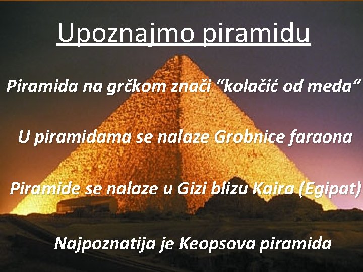 Piramida istorija piramide Upoznajmo piramidu O piramidi Piramida