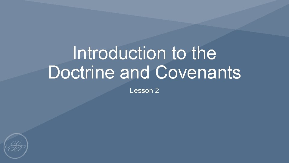 Introduction to the Doctrine and Covenants Lesson 2