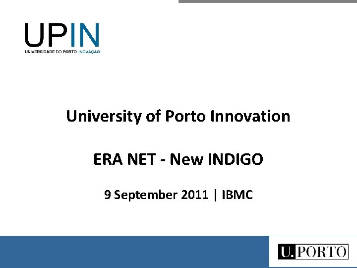 University of Porto Innovation ERA NET New INDIGO