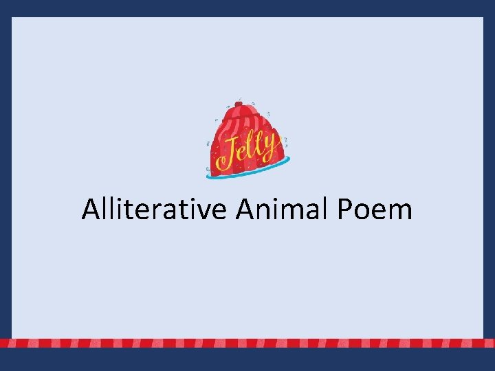 Alliterative Animal Poem In Chapter 2 of Jelly