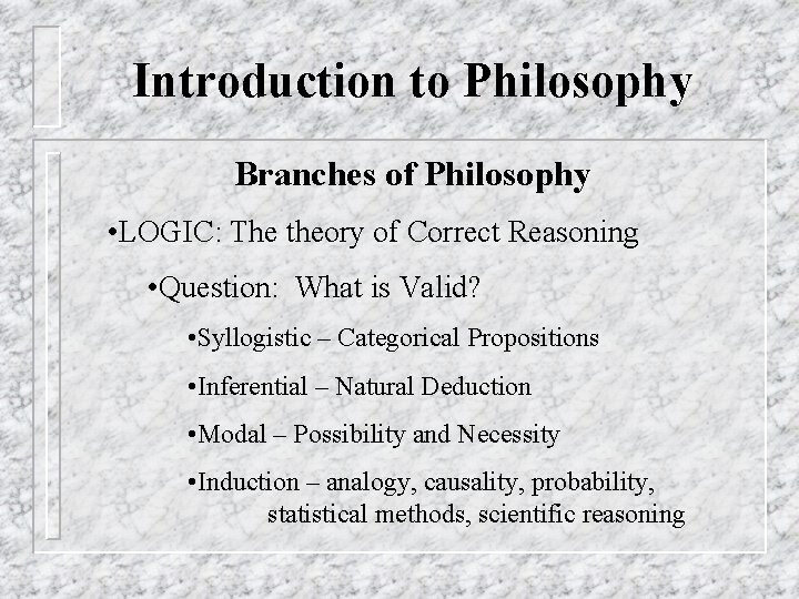 Introduction to Philosophy Branches of Philosophy METAPHYSICS The