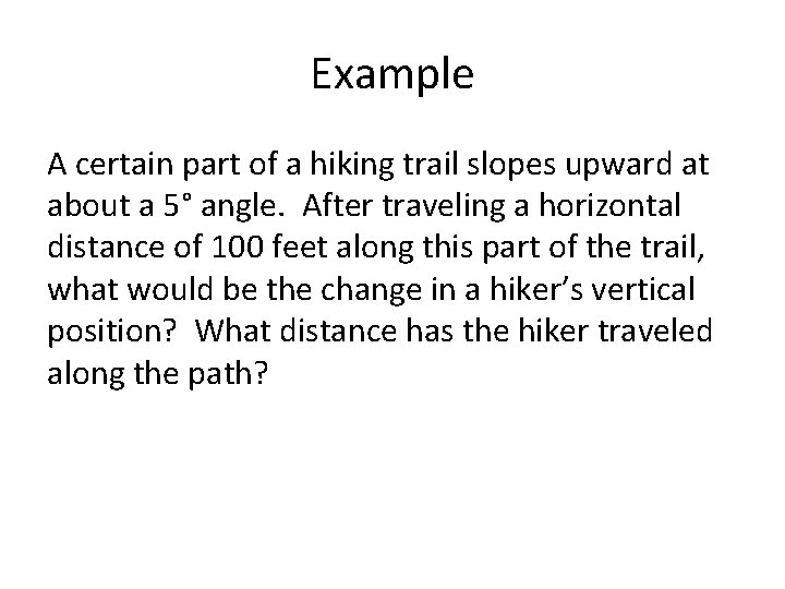 Example A certain part of a hiking trail