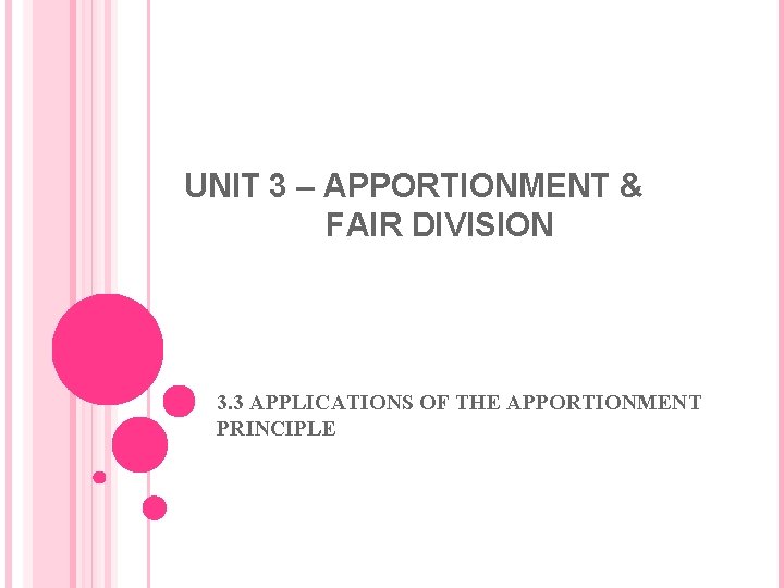 UNIT 3 APPORTIONMENT FAIR DIVISION 3 3 APPLICATIONS