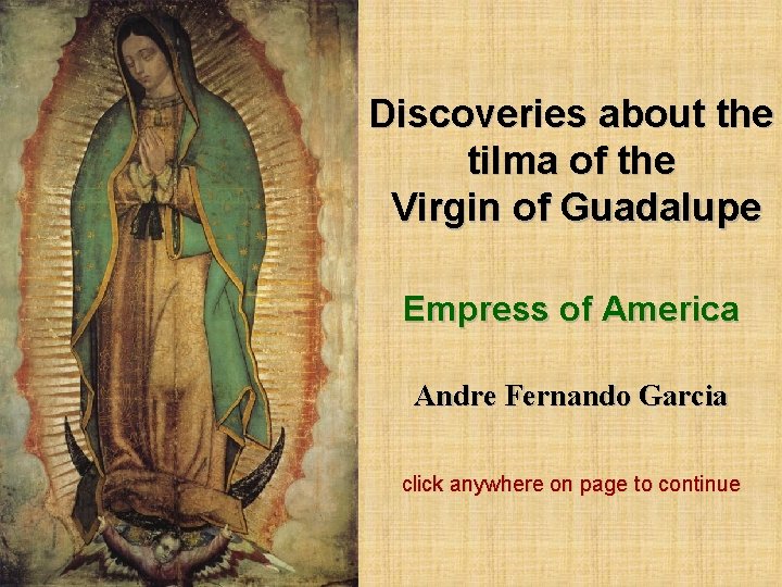 Discoveries about the tilma of the Virgin of