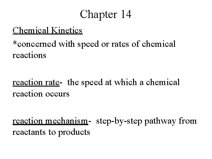 Chapter 14 Chemical Kinetics concerned with speed or