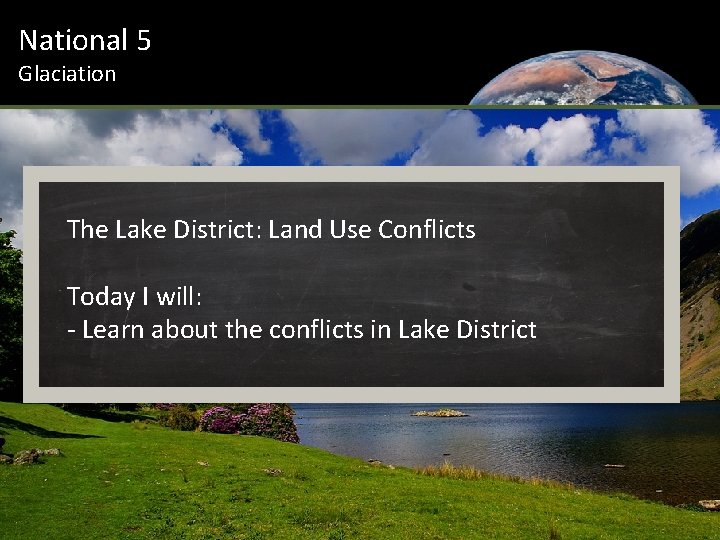 National 5 Glaciation The Lake District Land Use