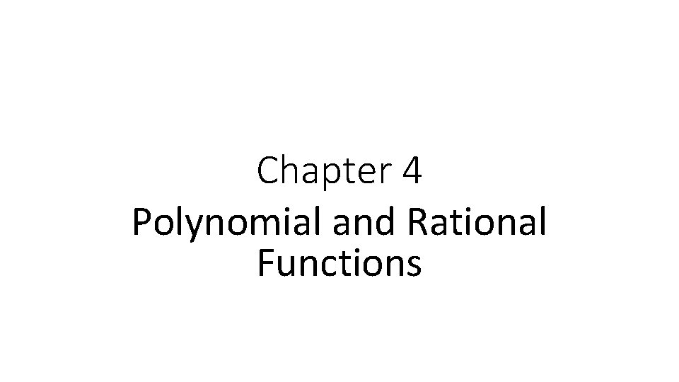 Chapter 4 Polynomial and Rational Functions Section 1