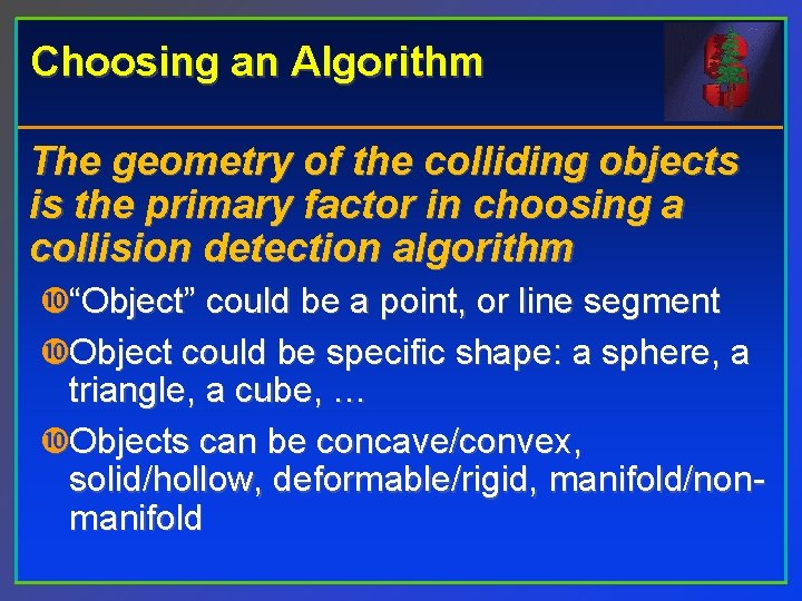 Collision Detection Intro The problem can be defined