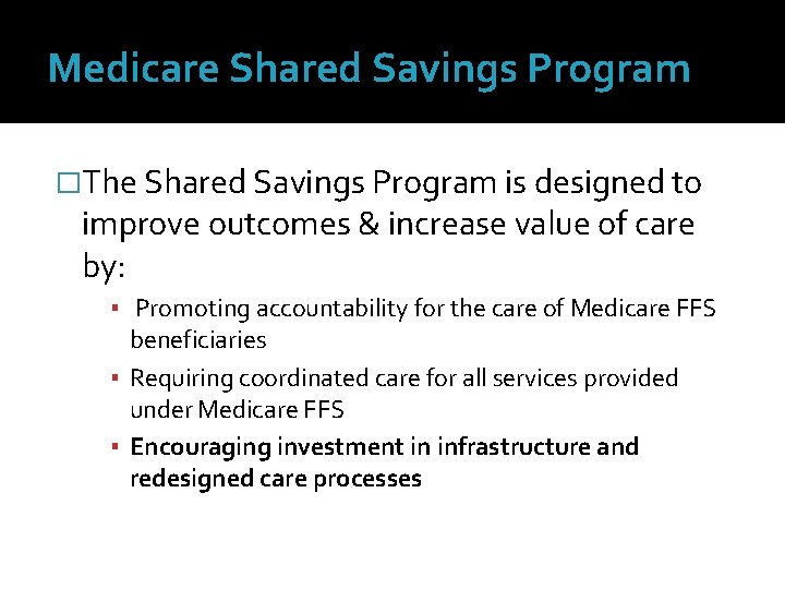 Medicare Shared Savings Program Presented by John Donnelly