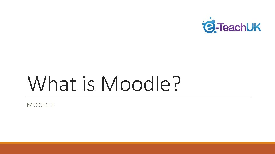 What is Moodle MOODLE Aims of this course