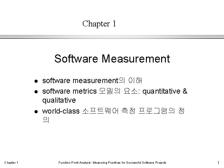Chapter 1 Software Measurement l l l Chapter