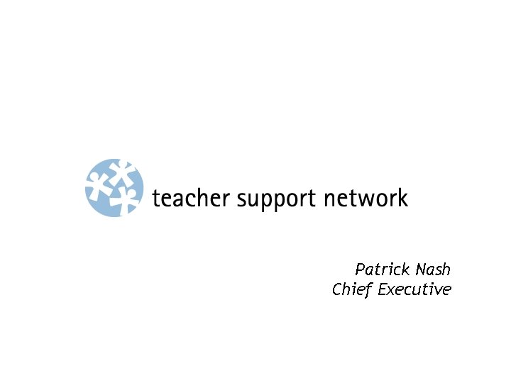 Patrick Nash Chief Executive Who has the best