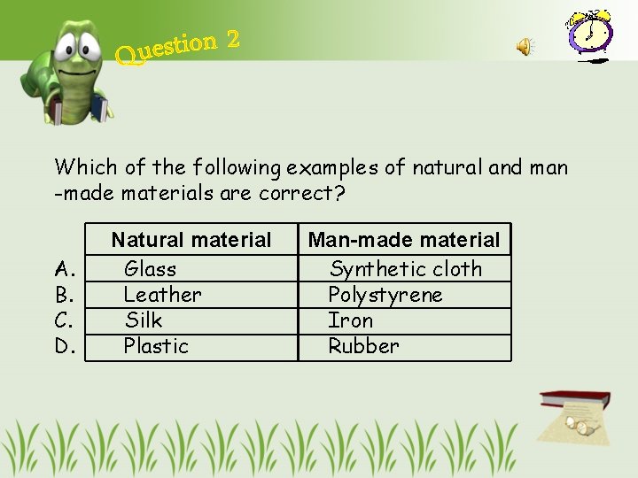 Time for Quiz Natural and Manmade Materials What