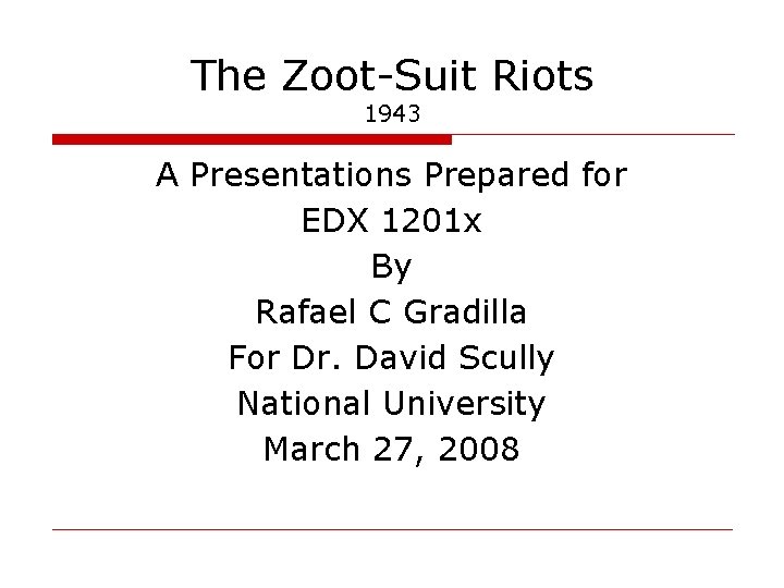The ZootSuit Riots 1943 A Presentations Prepared for