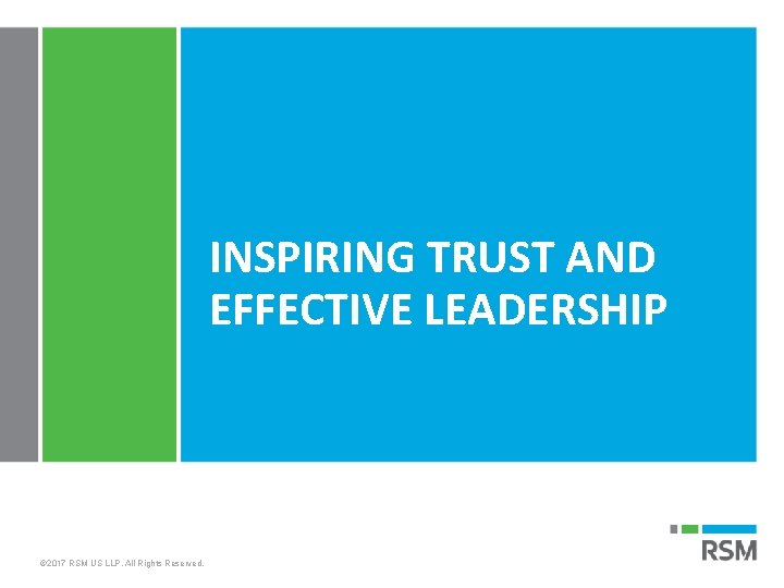 INSPIRING TRUST AND EFFECTIVE LEADERSHIP 2017 RSM US