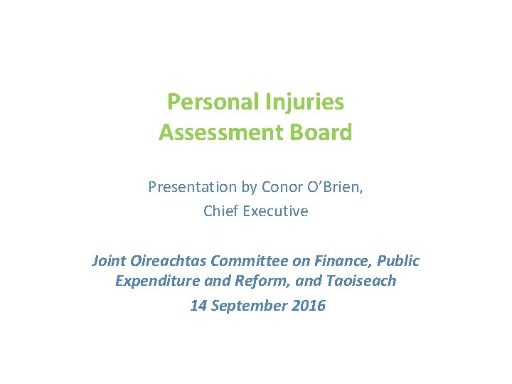 Personal Injuries Assessment Board Presentation by Conor OBrien