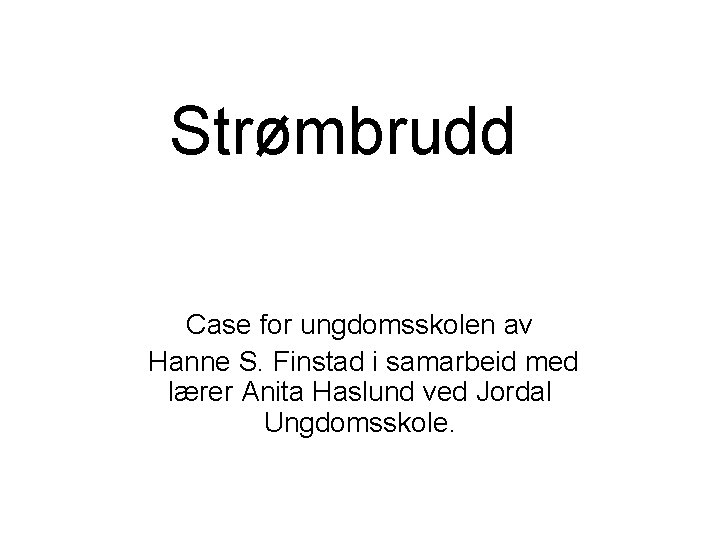 Strmbrudd Case for ungdomsskolen av Hanne S Finstad
