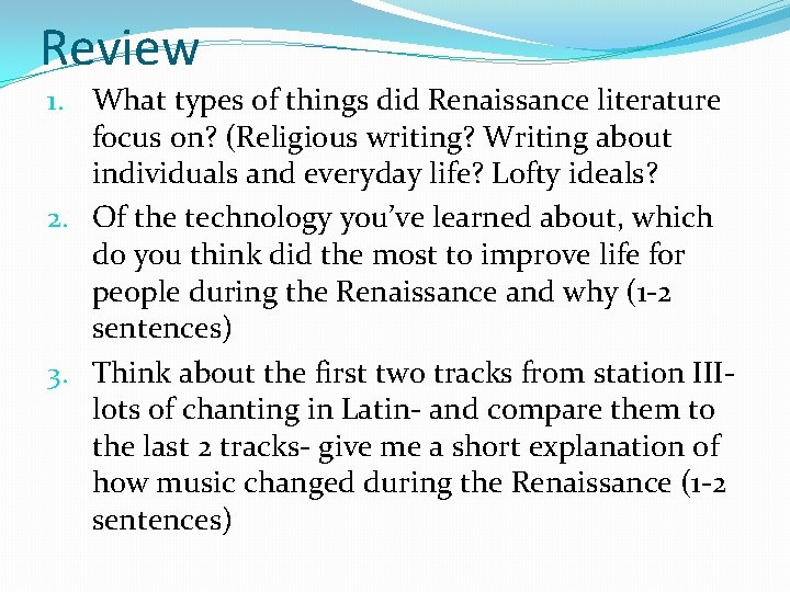 Review 1 What types of things did Renaissance