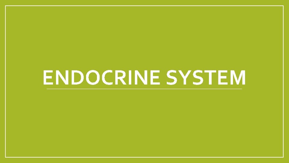 ENDOCRINE SYSTEM 3 methods of communication Direct Cells