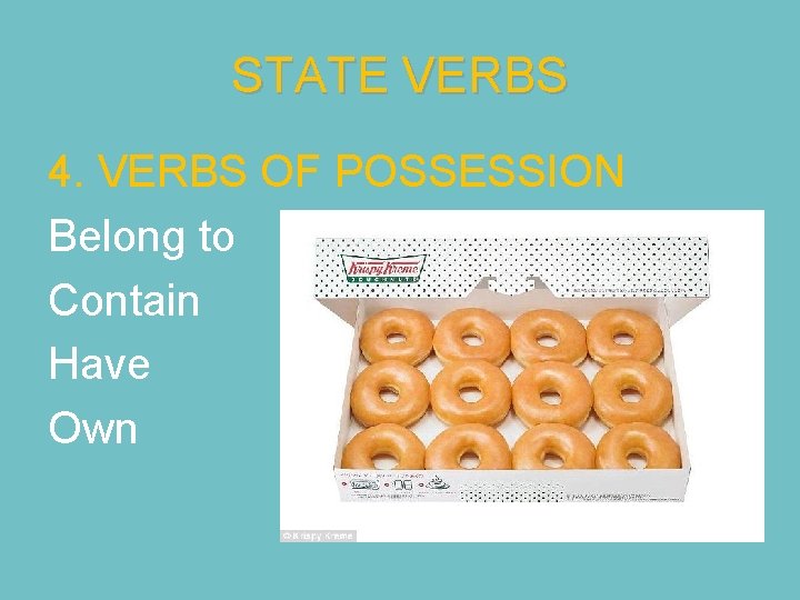 STATE AND ACTION VERBS Also called stative and
