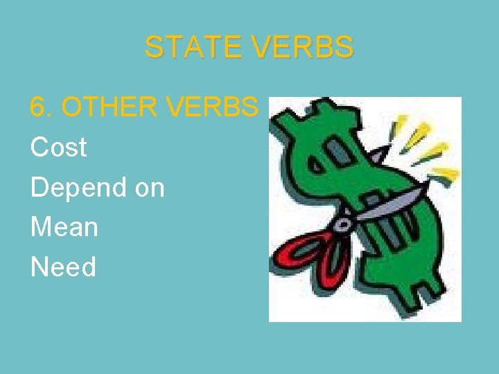 STATE AND ACTION VERBS Also called stative and