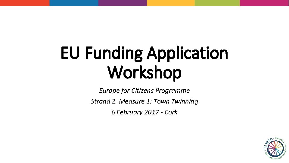 EU Funding Application Workshop Europe for Citizens Programme