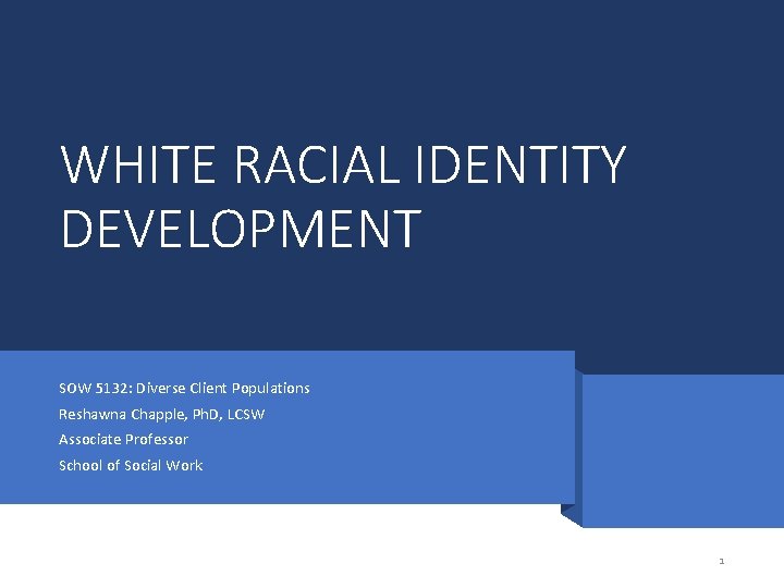 WHITE RACIAL IDENTITY DEVELOPMENT SOW 5132 Diverse Client