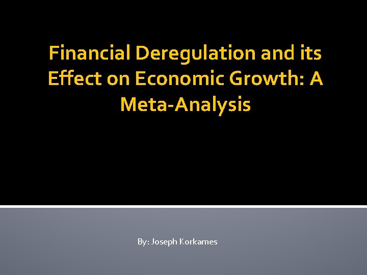 Financial Deregulation and its Effect on Economic Growth