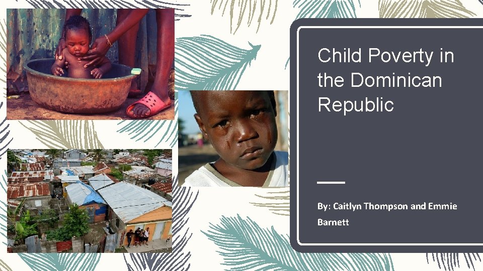 Child Poverty in the Dominican Republic By Caitlyn