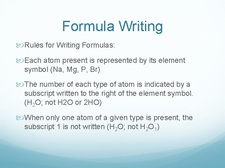 Nomenclature Formula Writing Rules for Writing Formulas Each