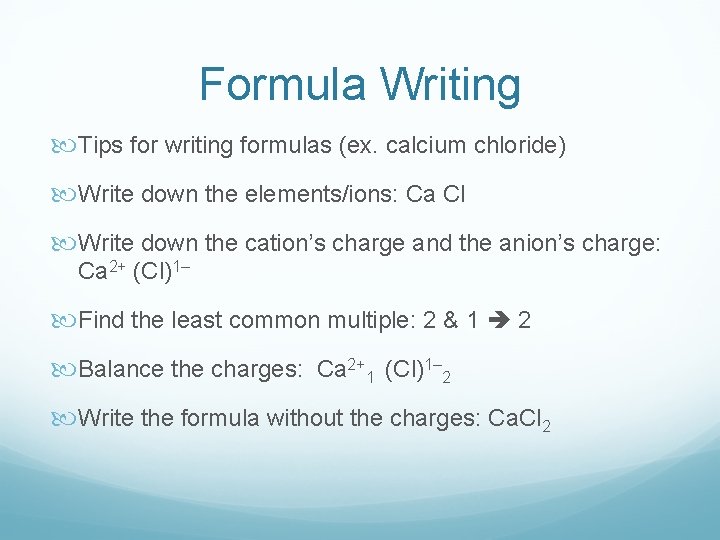 Nomenclature Formula Writing Rules for Writing Formulas Each