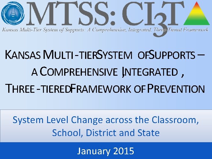KANSAS MULTI TIERSYSTEM OFSUPPORTS A COMPREHENSIVE I NTEGRATED