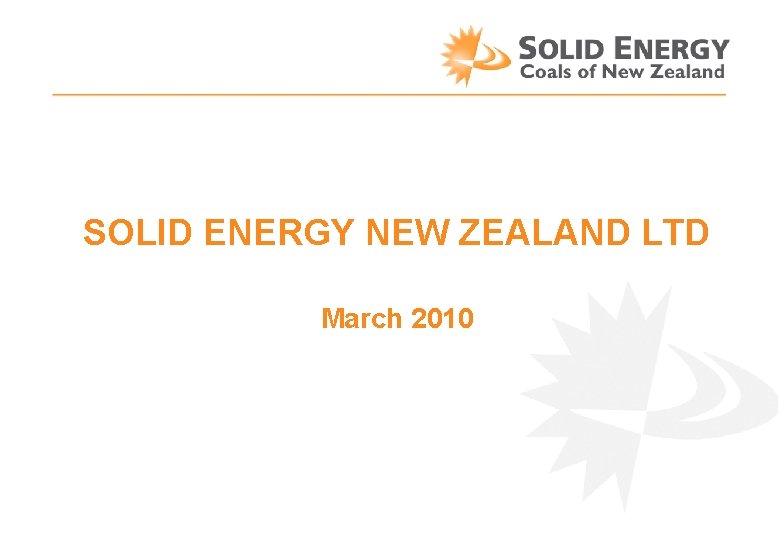 SOLID ENERGY NEW ZEALAND LTD March 2010 Solid