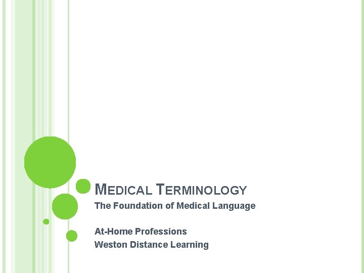 MEDICAL TERMINOLOGY The Foundation of Medical Language AtHome