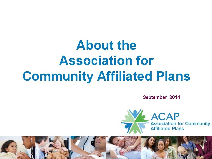About the Association for Community Affiliated Plans September